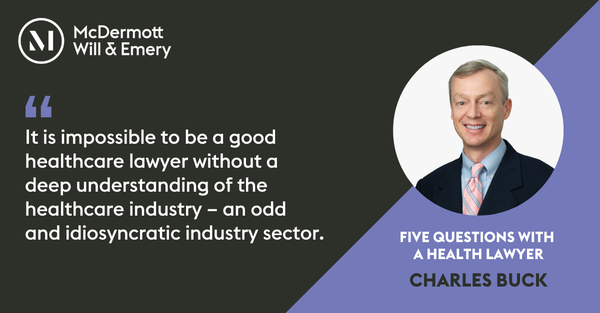 5 Questions with a Health Lawyer: Charles Buck | HEALTH & LIFE SCIENCES ...